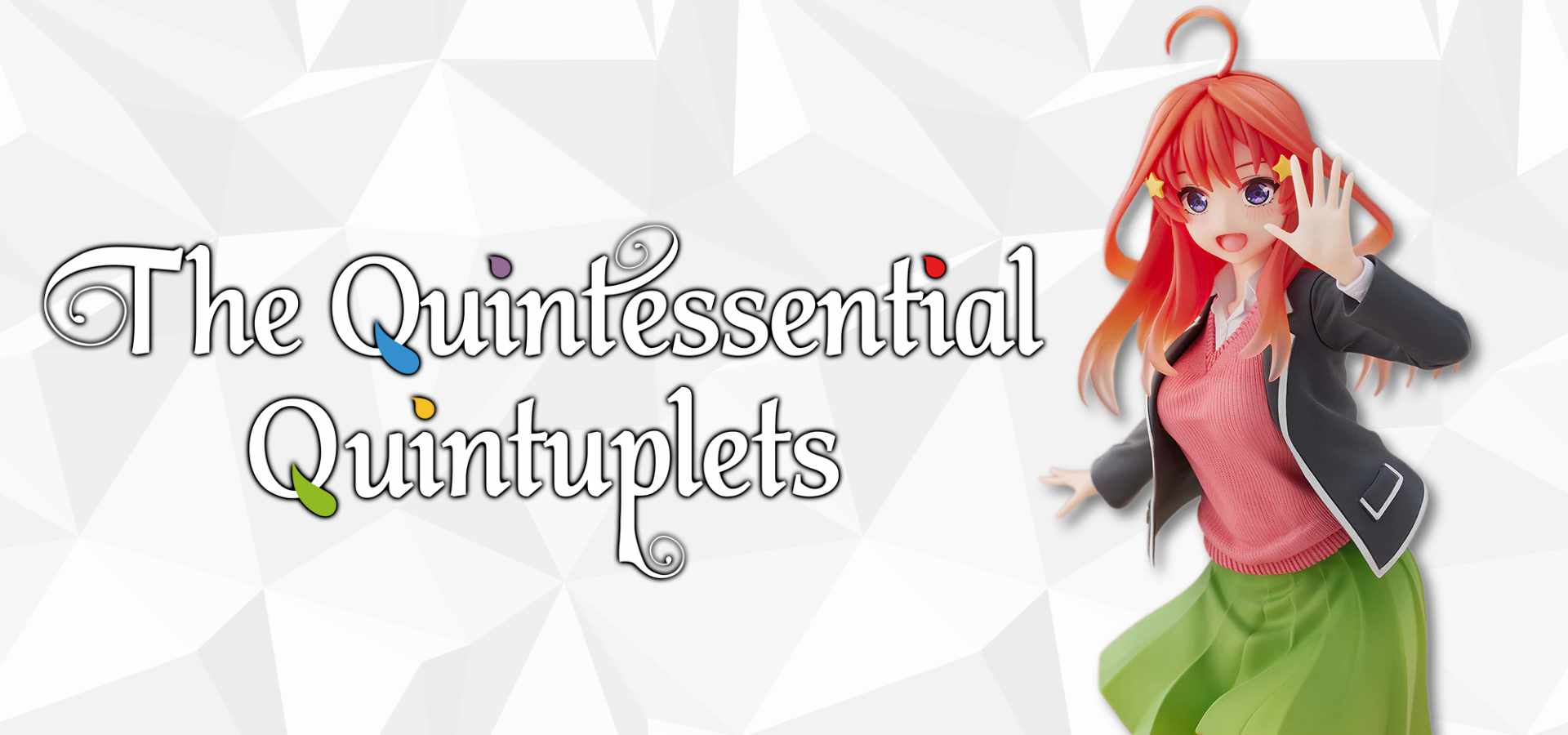 The Quintessential Quintuplets